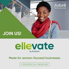 Ecobank Ellevate Programme 2022 for women-focused Businesses