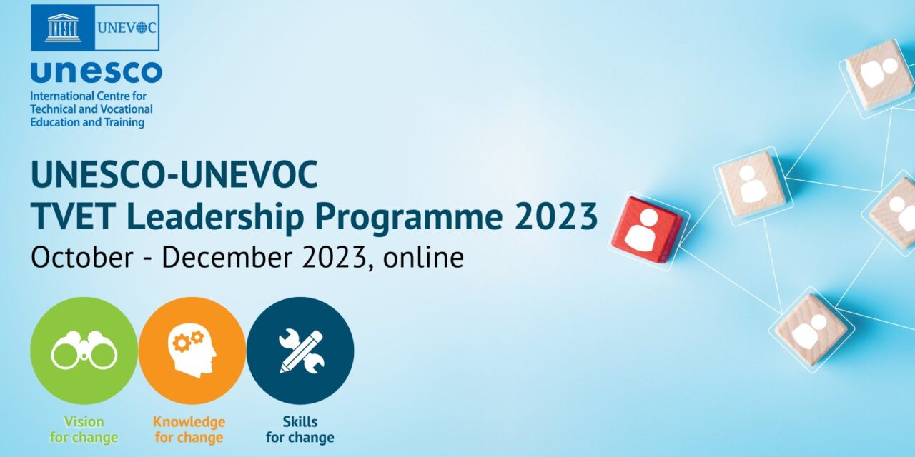 UNESCO-UNEVOC TVET Leadership Programme 2023 (Certificate available)