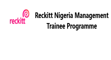Apply for the Reckitt Nigeria Management Trainee Programme for Nigerian ...