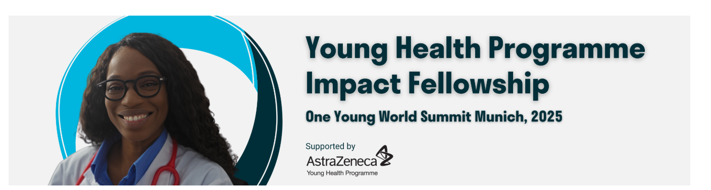 AstraZeneca Young Health Program Impact Fellowship 2025 (Fully Funded To Attend The One Young ...