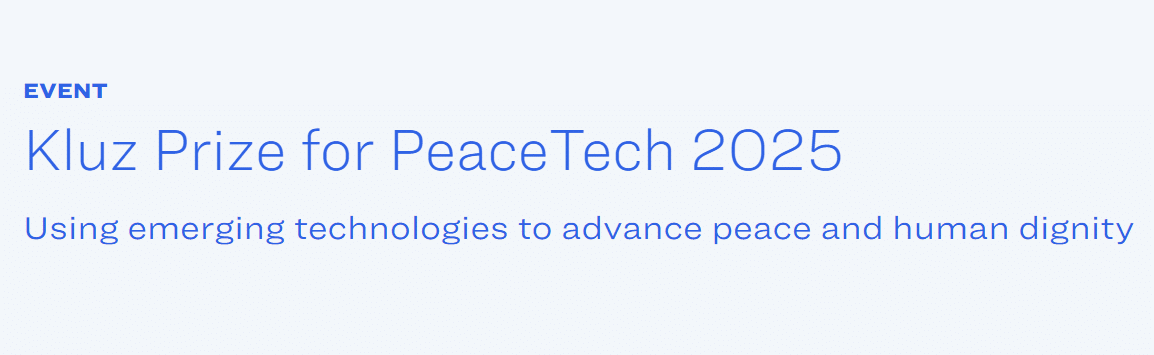 Applications Are Open for Kluz Prize for PeaceTech 2025 (Up to $20,000)