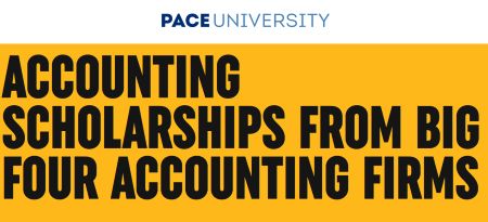 Pace University Accounting Scholarships from Big Four Accounting Firms ...
